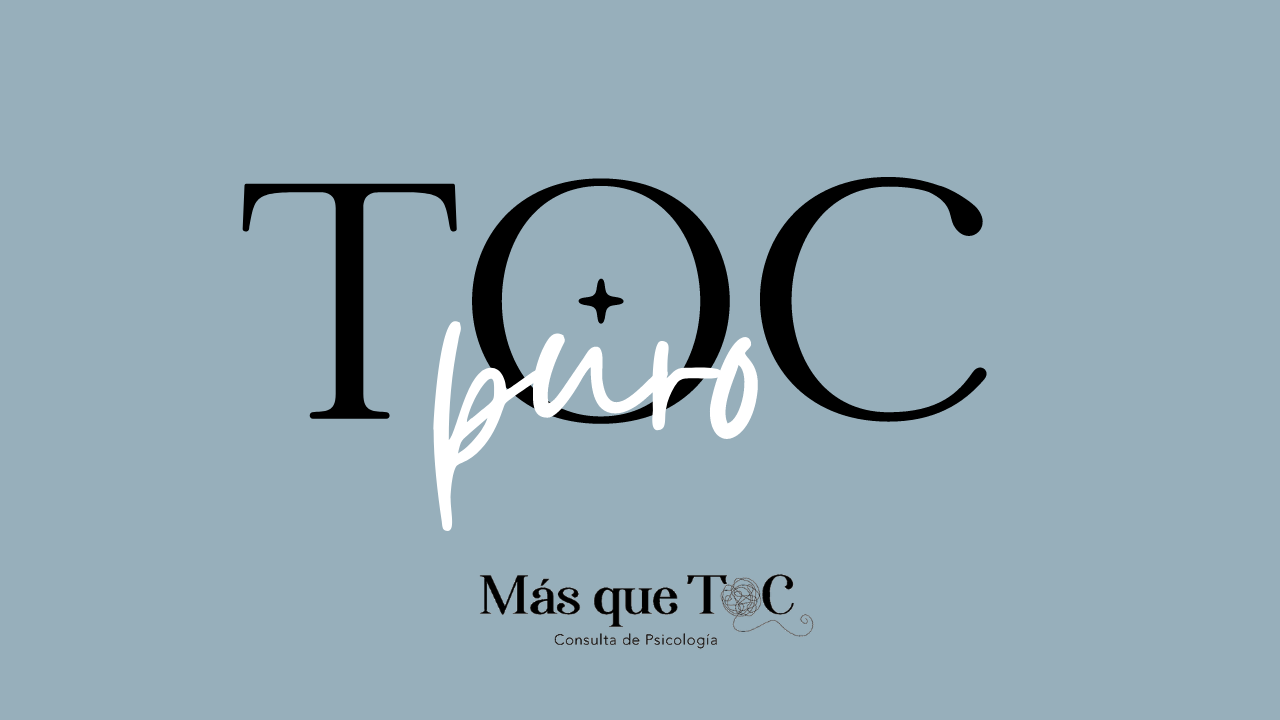 ¿Qué es el TOC puro? - Más que toc