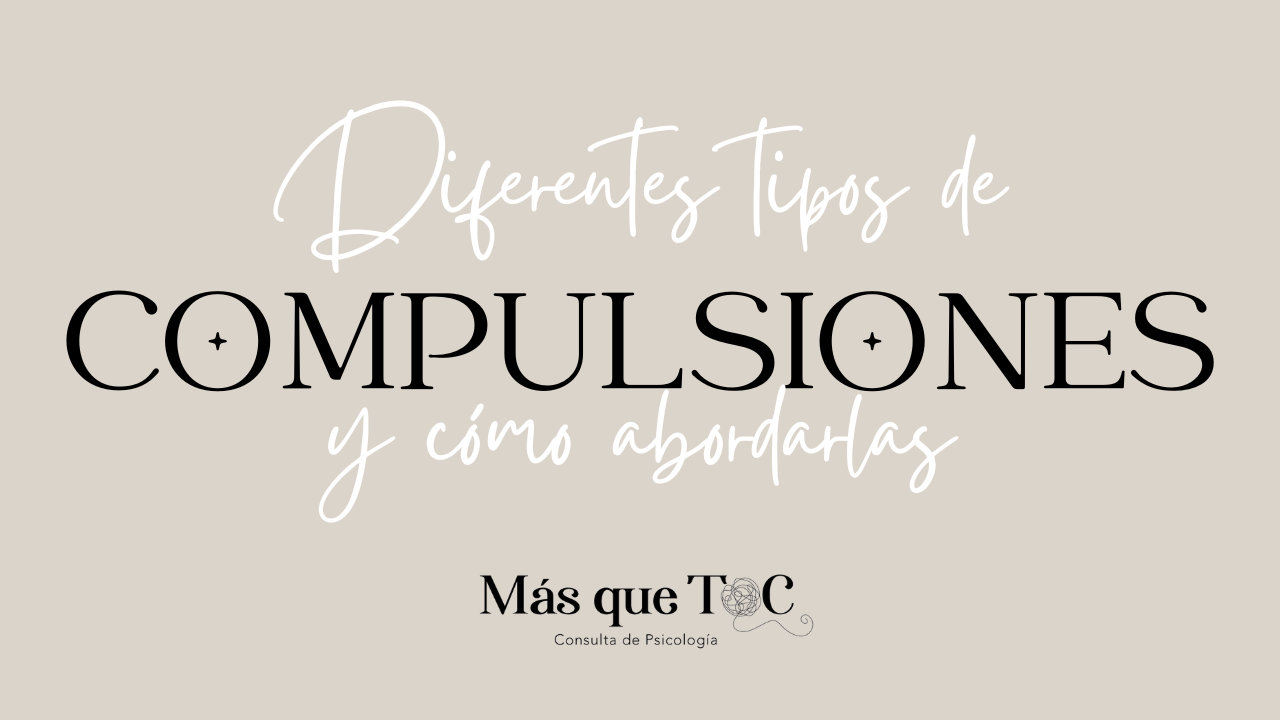 Estrategias para abordar los tipos de compulsiones - Más que toc